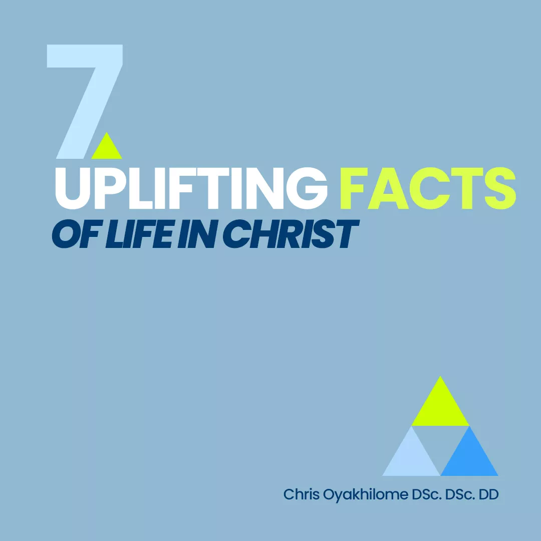 7 Uplifting Facts of Life in Christ