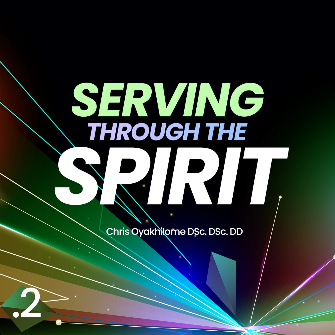 Serving through the Spirit Part 2